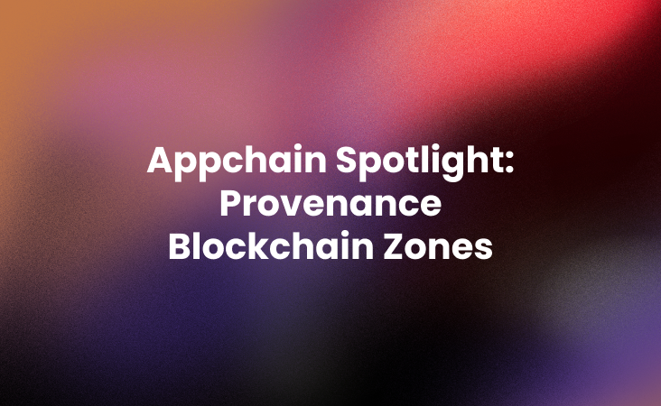 Appchain Spotlight: Provenance Blockchain Zones